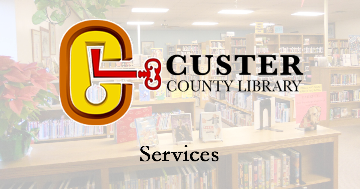 Services - Custer County Library
